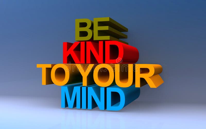 Be Kind To Your Mind, Hand Lettering. Stock Vector - Illustration of ...