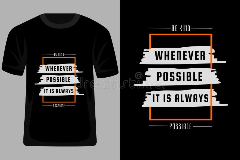 Be Kind Whenever Possible it is always Possible Quotes T Shirt Design ...