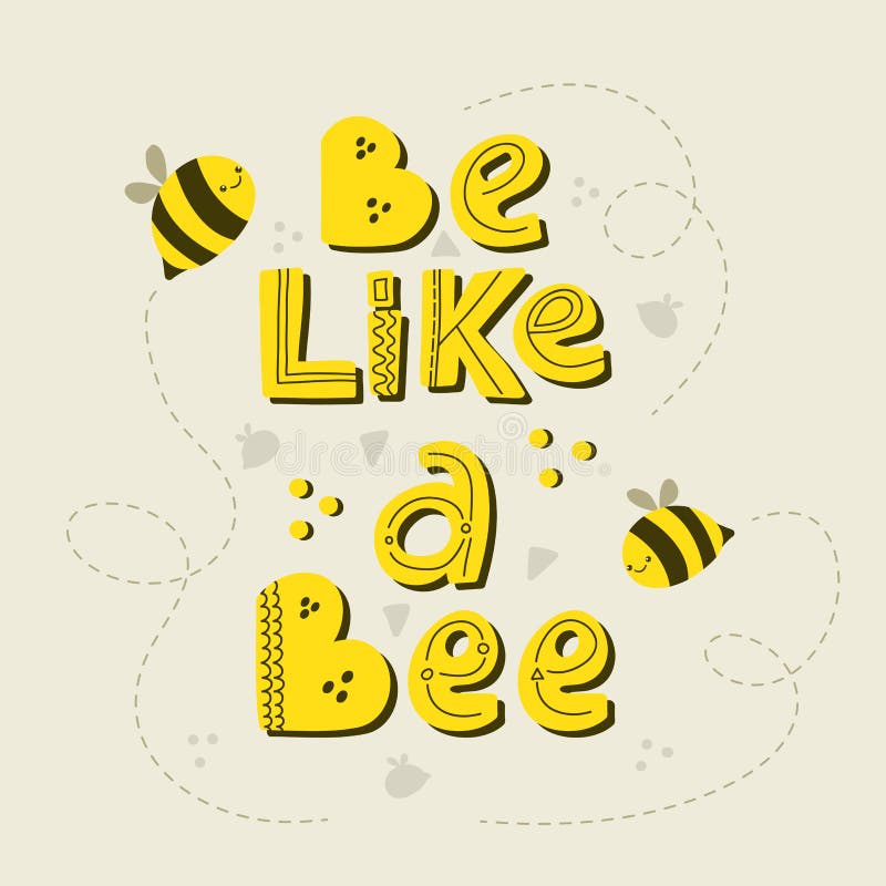 Be Like a Bee - Inspiring, Motivation Quote Stock Vector - Illustration ...
