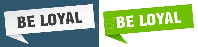 Be Loyal Banner. Be Loyal Speech Bubble Label Set Stock Vector ...