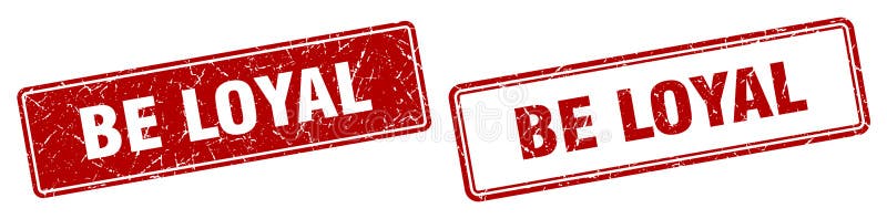 Be Loyal Stamp Set. Be Loyal Square Grunge Sign Stock Vector ...