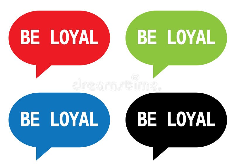 Be Loyal Red 3d Speech Bubble Stock Vector - Illustration of sign ...