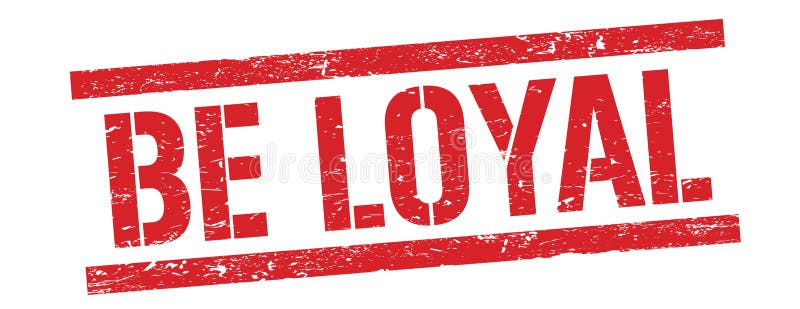 BE LOYAL Text, on Rectangle Speech Bubble Sign. Stock Illustration ...