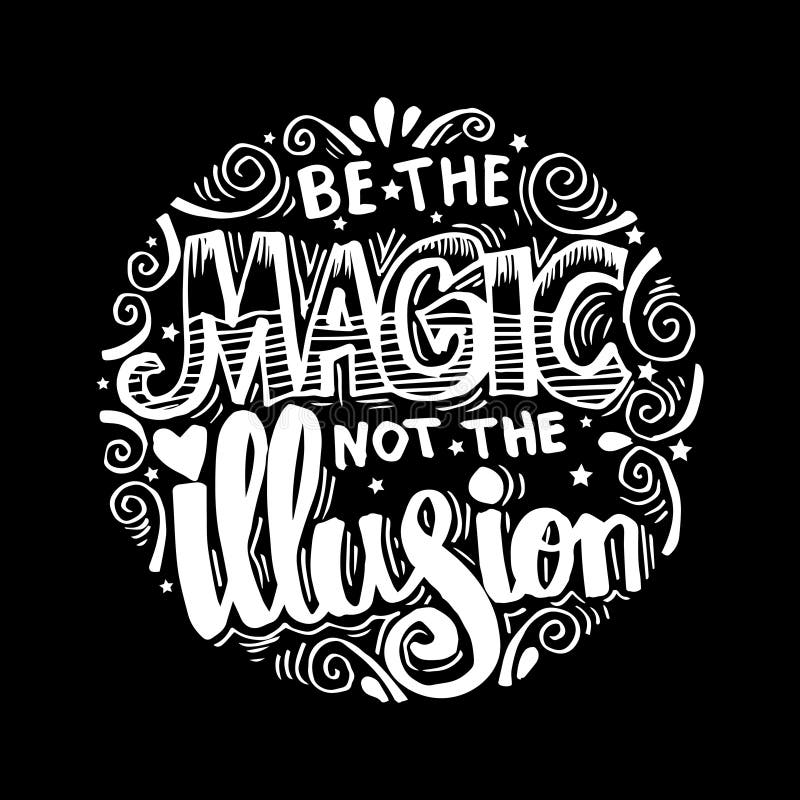 Be the Magic Not the Illusion. Stock Vector - Illustration of banner ...