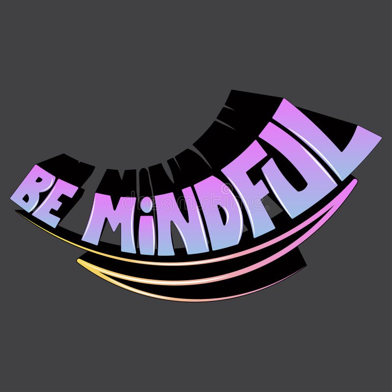 Be Mindful. Vector Illustration. Lettering. Ink Illustration Stock ...