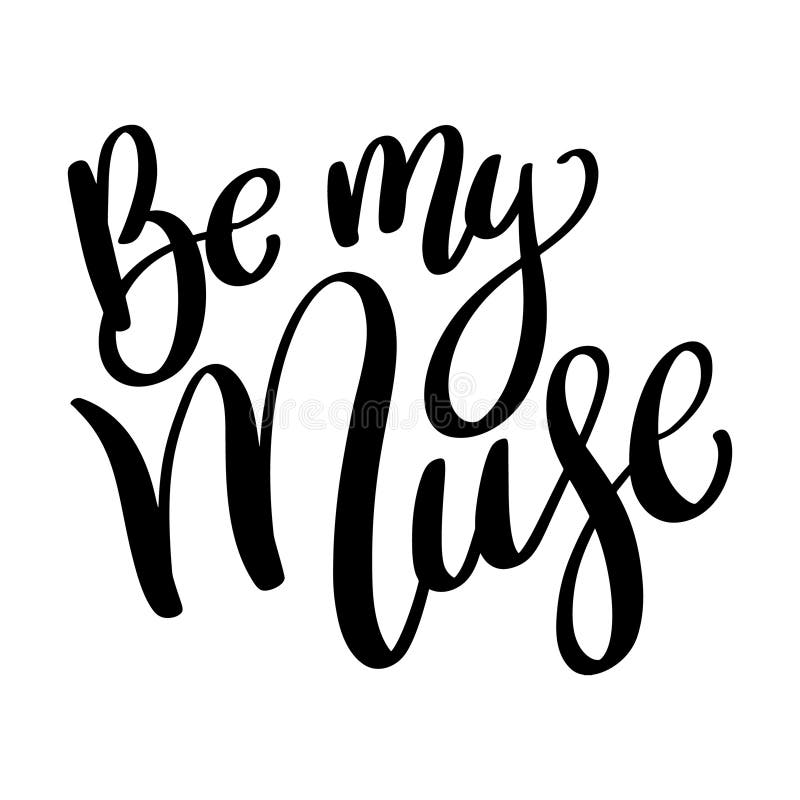 Be My Muse. Lettering Phrase Isolated on White Stock Vector ...