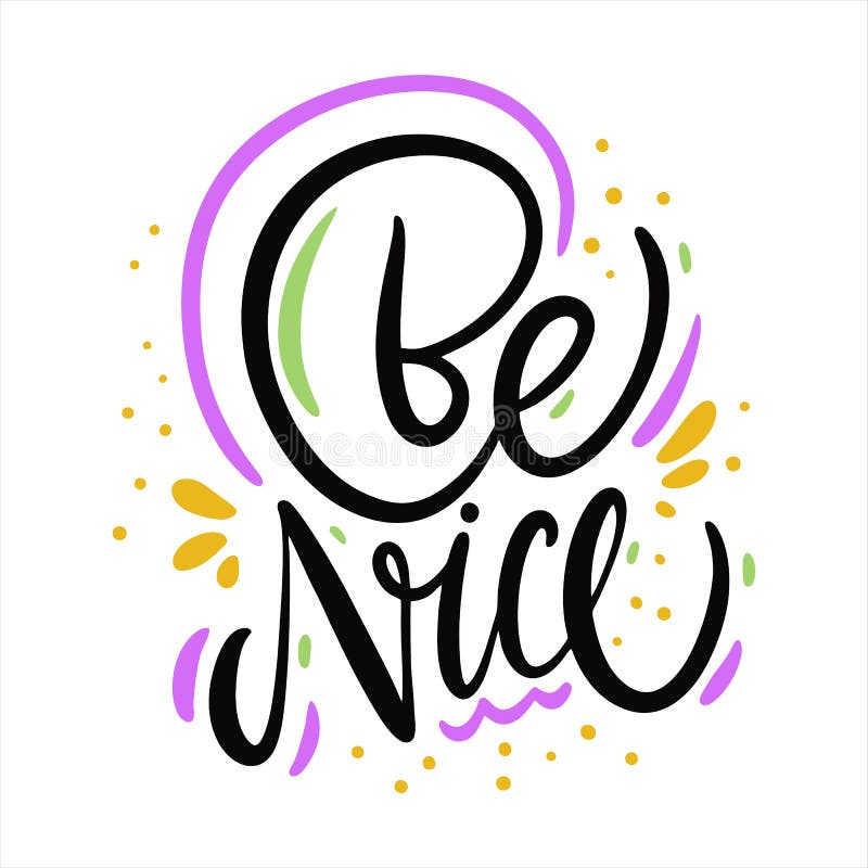 Be Nice. Hand Drawn Vector Lettering. Motivation Phrase Stock Vector ...