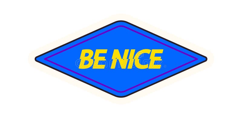 Be nice pop art sticker stock vector. Illustration of bubble - 354626419