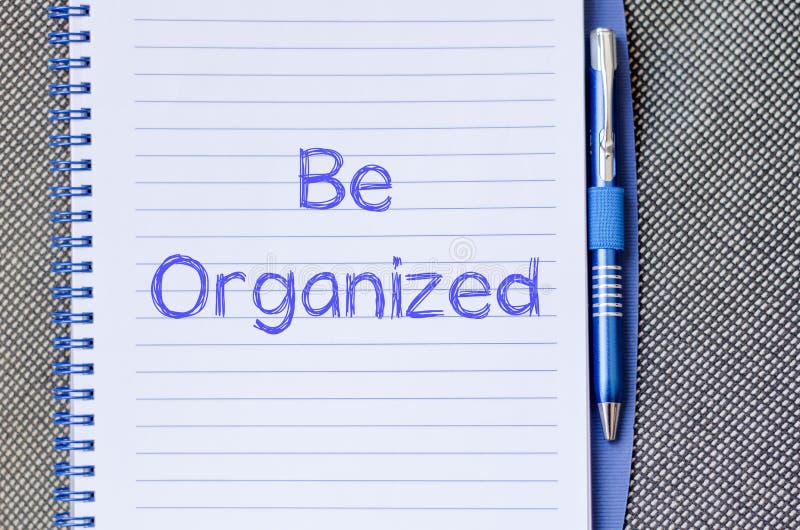 Be Organized Write on Notebook Stock Photo - Image of order, moment ...