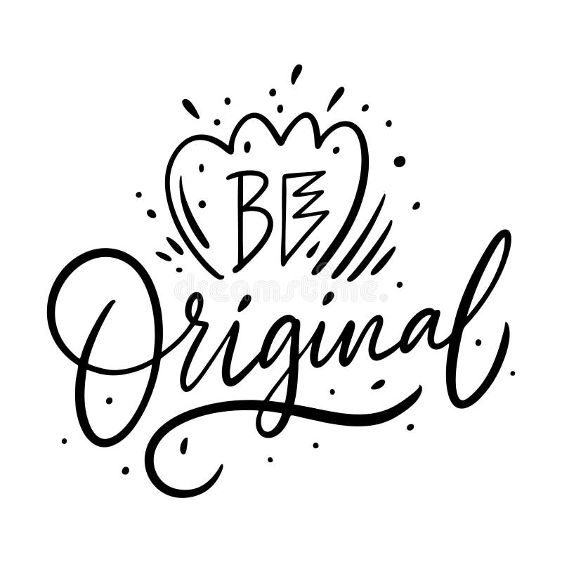 Be Original. Hand Drawn Lettering. Black Ink Stock Illustration ...