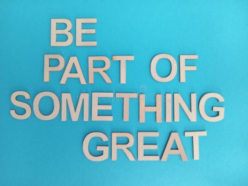 Be Part of Something Great Sign Stock Photo - Image of label, blue ...