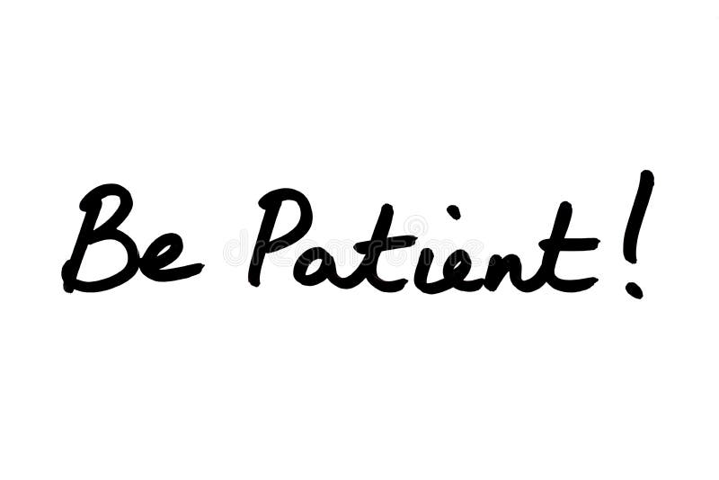 Be Patient stock illustration. Illustration of phrase - 184623564