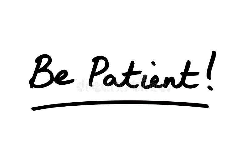 Be Patient stock illustration. Illustration of phrase - 184623564