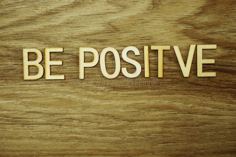 Be Positive Text Message on Wooden Background Stock Photo - Image of ...