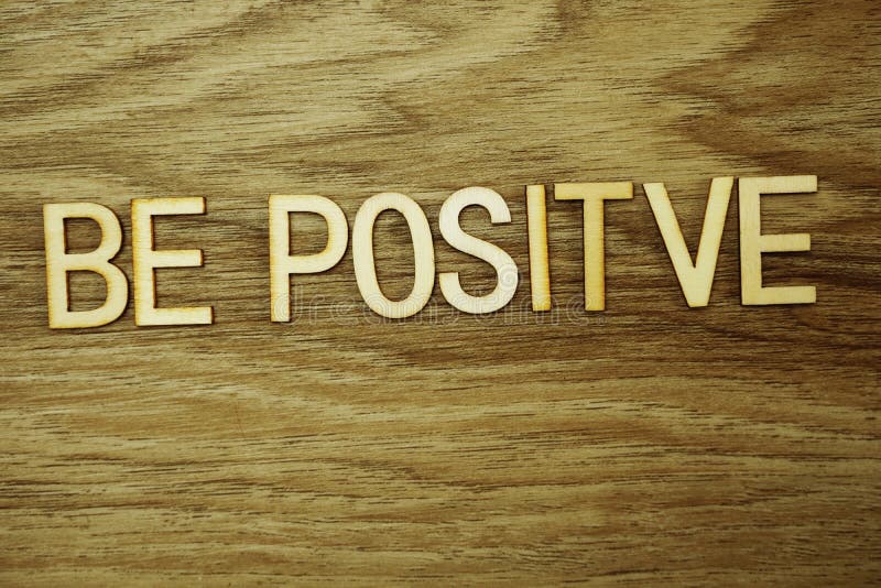 Be Positive Text Message on Wooden Background Stock Image - Image of ...