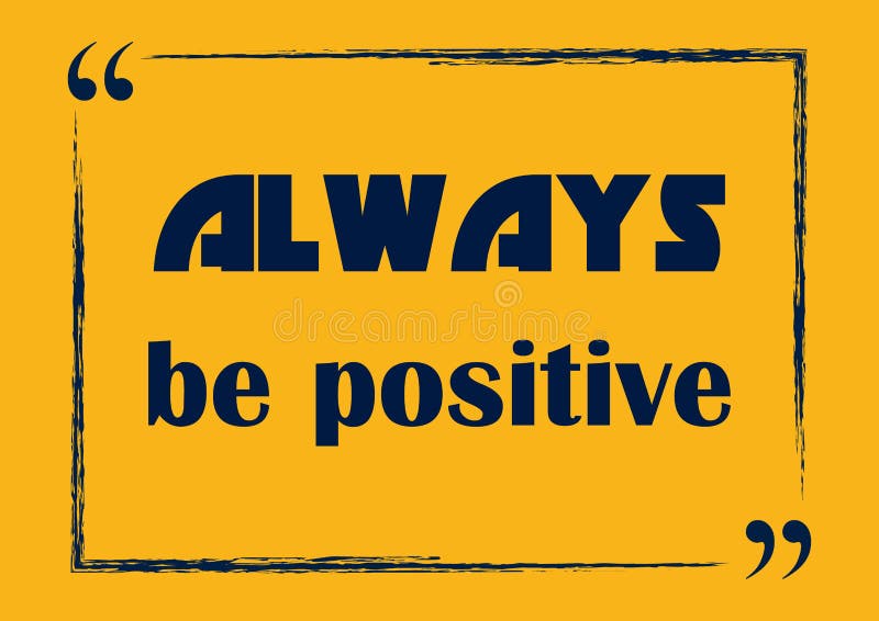 Always Be Positive. Vector Illustration Stock Vector - Illustration of ...