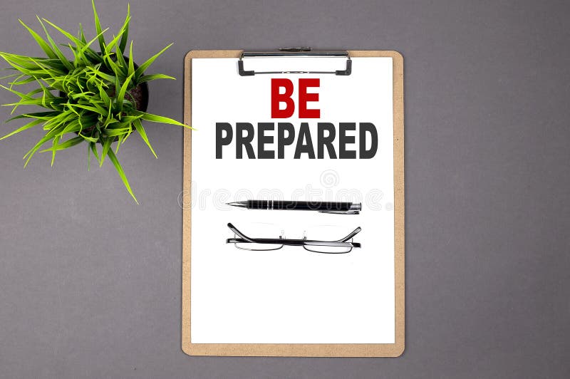 BE PREPARED, on the Brown Clipboard on the Grey Background. Business ...