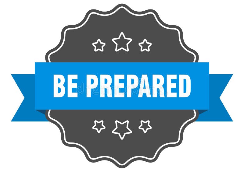Be Prepared Label Sign. Round Stamp. Band. Ribbon Stock Vector ...