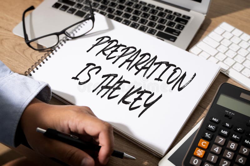 BE PREPARED and PREPARATION is the KEY Plan, Prepare, Perform Stock ...