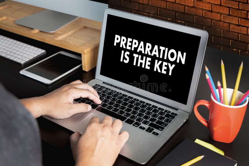 BE PREPARED and PREPARATION is the KEY Plan, Prepare, Perform Stock ...