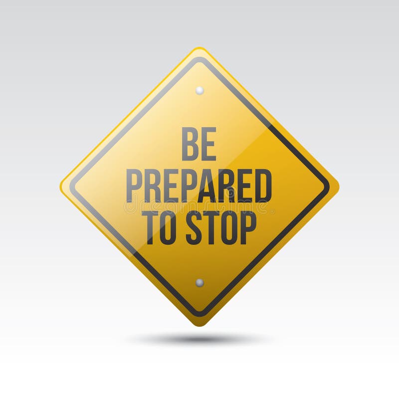 Be Prepared To Stop Sign. Vector Illustration Decorative Design Stock ...