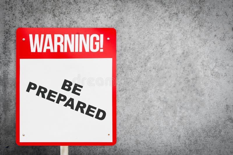 Be Prepared Warning Sign on Concrete Wall Copy Space. Stock Photo ...
