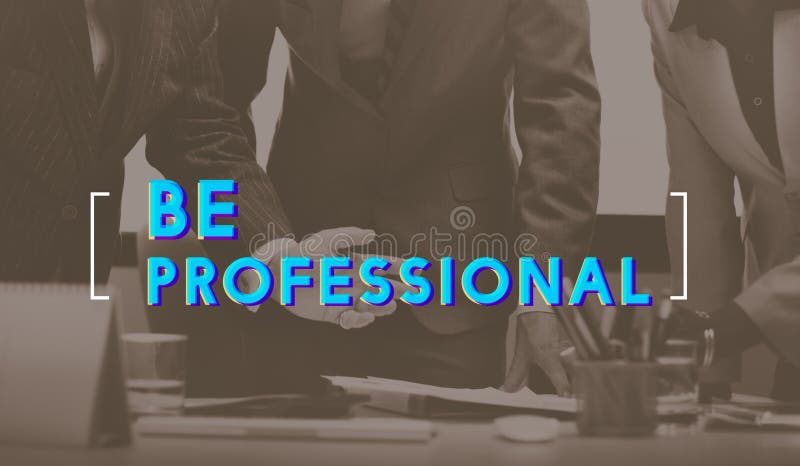 Be Professional Business People Graphic Concept Stock Photo - Image of ...