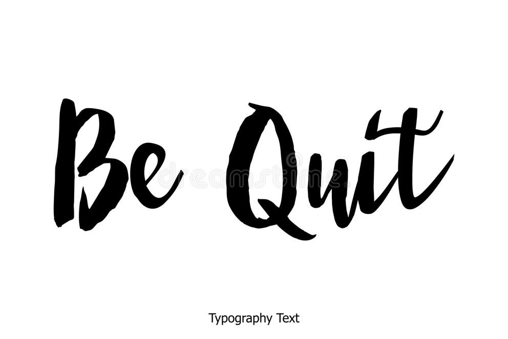 Be Quit Bold Typography Text Lettering Quote Vector Design Stock Vector ...