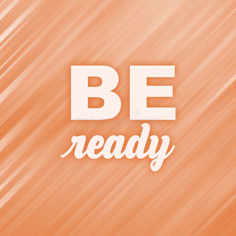 Be Ready Conceptual Words on Abstract Motion Background. Square Layout ...