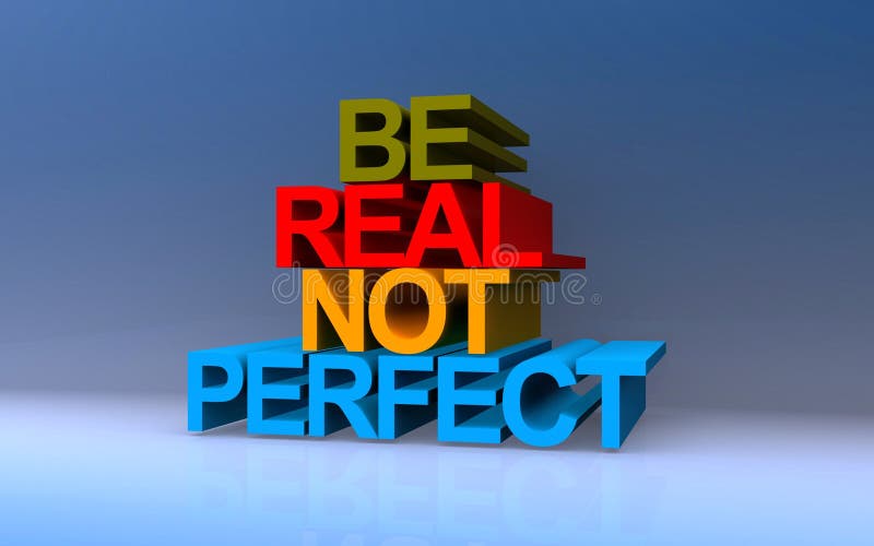 Be Real Not Perfect on Blue Stock Illustration - Illustration of ...