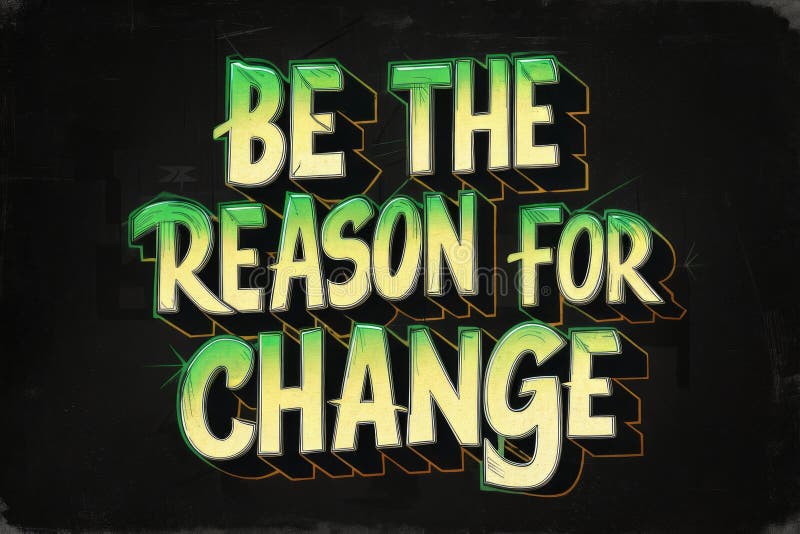 Be the Reason for Change - Inspirational Green Neon Sign on Dark ...