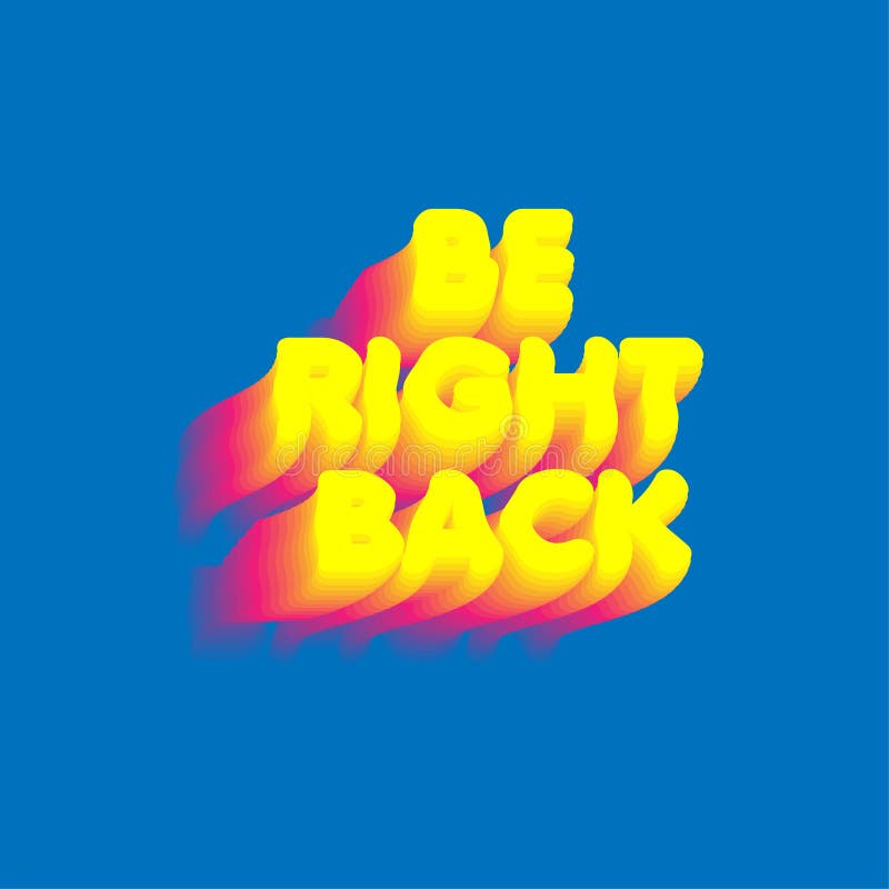 Be Right Back Stock Illustrations – 780 Be Right Back Stock ...