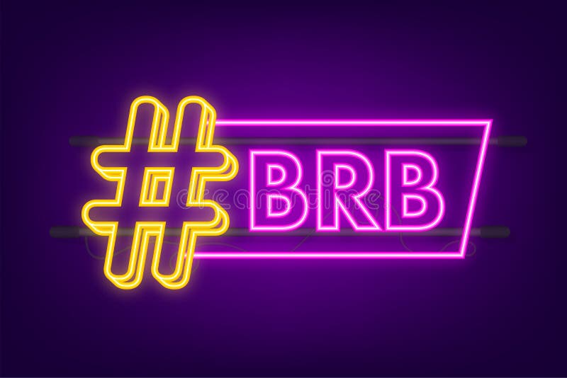 Be Right Back Neon Icon, BRB Message. Design Element. Vector Stock ...