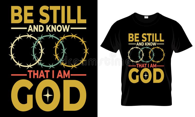 Be Still and Know that I am God T-shirt Design Stock Vector ...