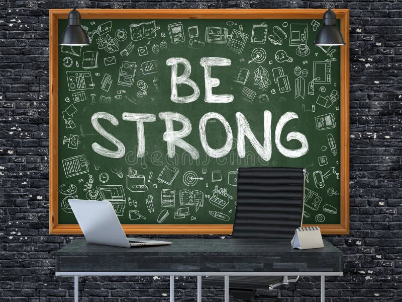 Be Strong on Chalkboard in the Office. 3D. Stock Image - Image of ...