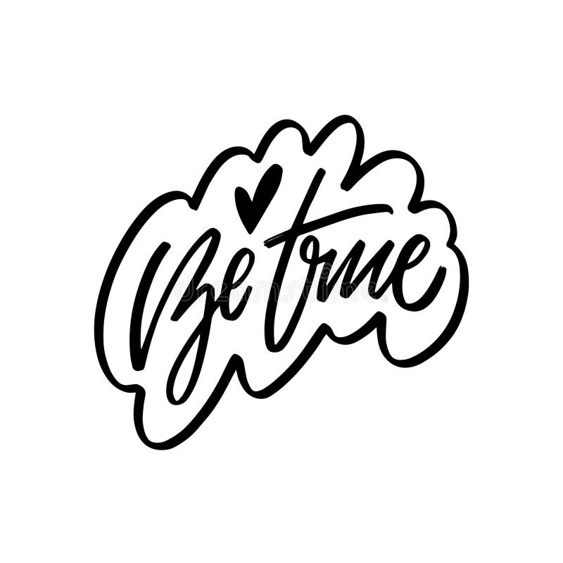 Be True a Black Color Lettering Phrase Depicted As Vector Text on a ...