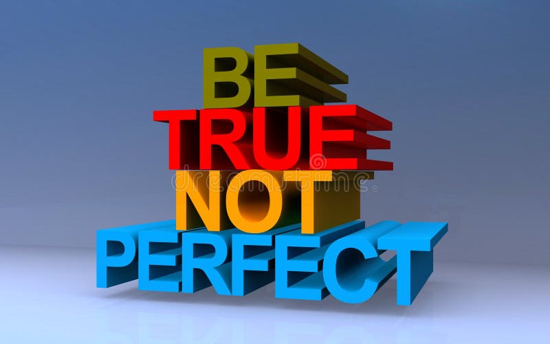Be True Not Perfect on Blue Stock Illustration - Illustration of ...