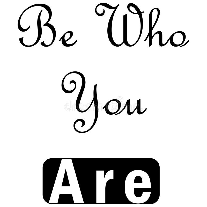Be Who You are a Self Motivational Design Stock Illustration ...