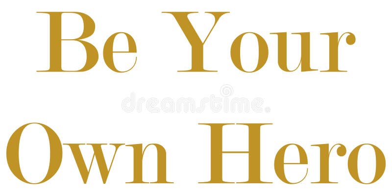 Be Your Own Hero a Positive Thought Design Stock Illustration ...