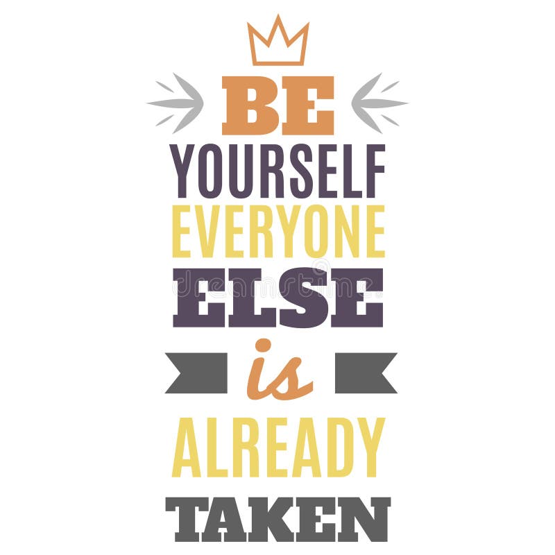 Be Yourself Everyone Else is Already Taken Stock Illustration ...