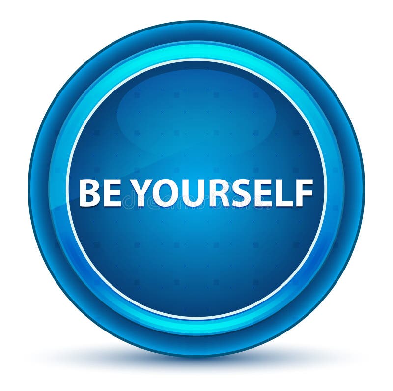Be Yourself Eyeball Blue Round Button Stock Illustration - Illustration ...