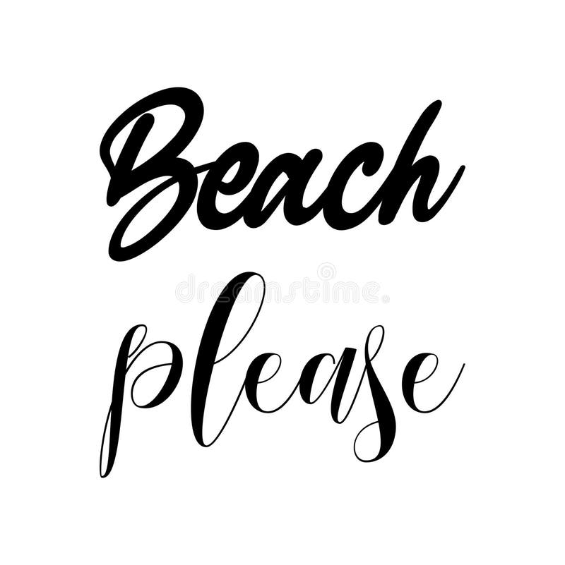 Beach Please Black Letter Quote Stock Vector - Illustration of ...
