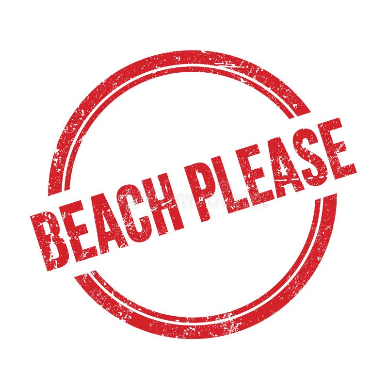 BEACH PLEASE Text Written on Red Grungy Round Stamp Stock Illustration ...