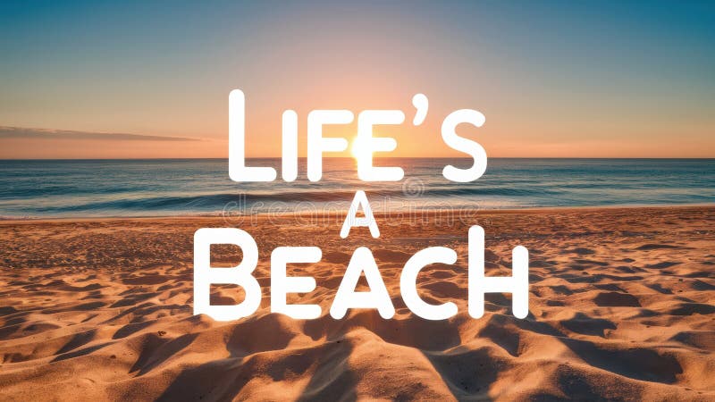 A Beach Scene with the Words Life S a Beach in White, AI Stock Photo ...