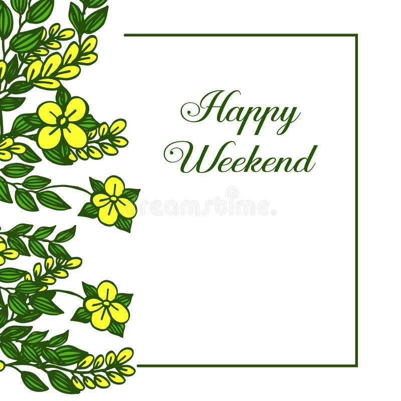 Beauty of Yellow Flower Frame, Design of Happy Weekend. Vector Stock ...