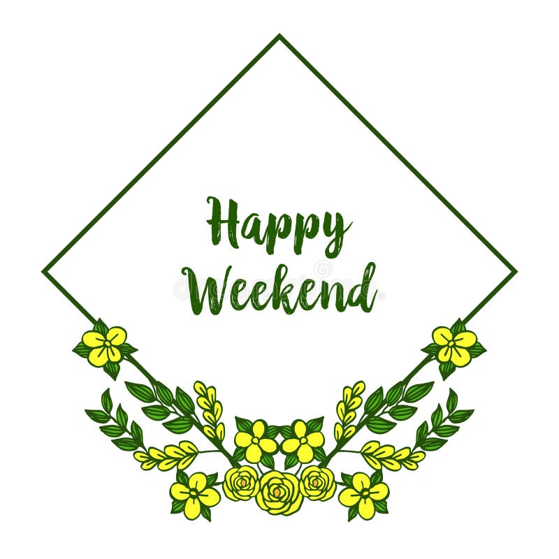 Beauty of Yellow Flower Frame, Design of Happy Weekend. Vector Stock ...