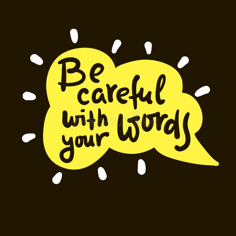 Be Careful with Your Words - Inspire Motivational Quote. Hand Drawn ...