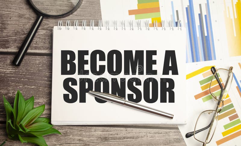 BECOME a SPONSOR, Words on Notepad with Magnifying Glass and Charts ...