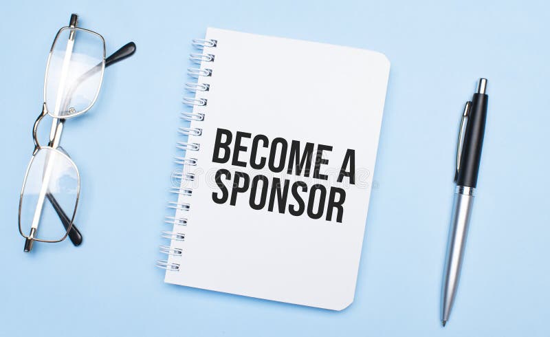 Become a Sponsor Words in White Notepad, Pen and Glasses on Blue ...