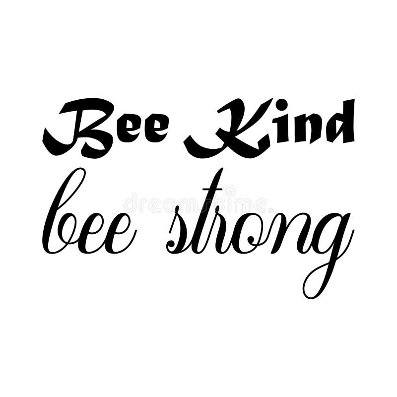 Bee Kind Bee Strong Black Letters Quote Stock Vector - Illustration of ...